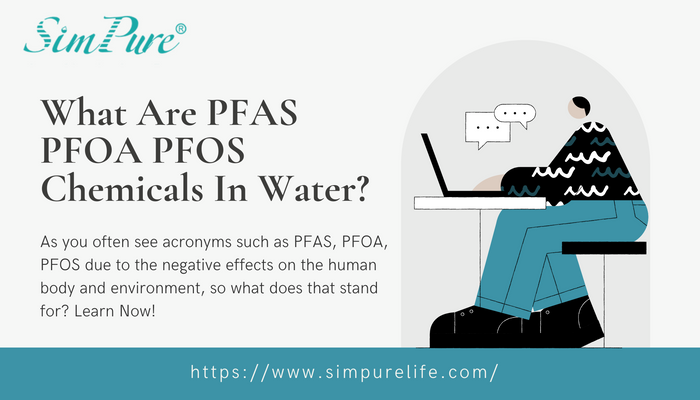 What Are PFAS PFOA PFOS Chemicals In Water?