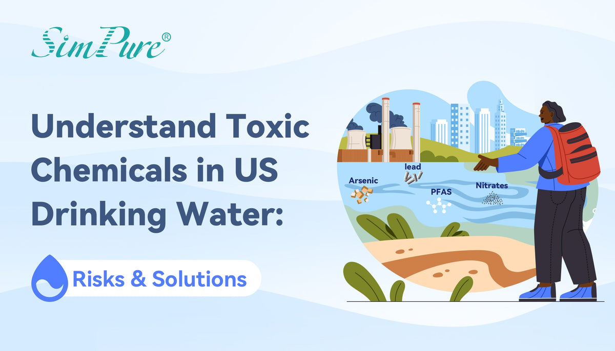Understand Toxic Chemicals in US Drinking Water: Risks & Solutions